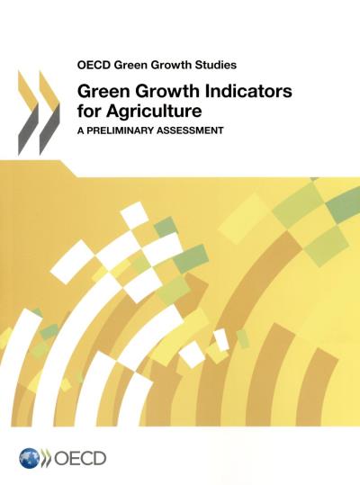 Green growth indicators for agriculture a preliminary assess ...