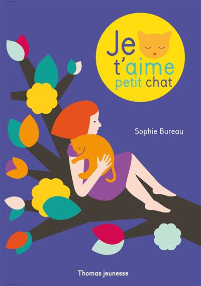 Je t'aime petit chat, livre pop-up - Dernier livre de Sophie Bureau ...