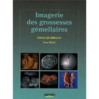 Imagerie des grossesses gemellaires - broché - Edwin Quarello, Yves ...