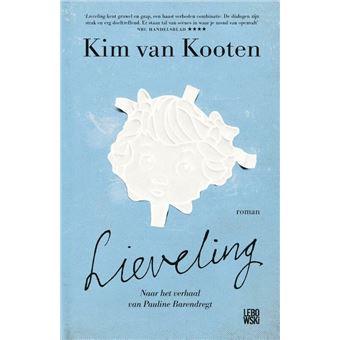 Lieveling naar het verhaal van Pauline Barendregt - broché - Kim Van ...