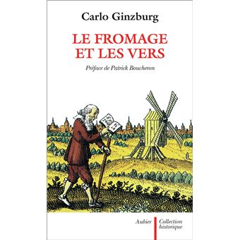 Le Fromage et les vers L'Univers d'un meunier du XVIe siècle - broché ...