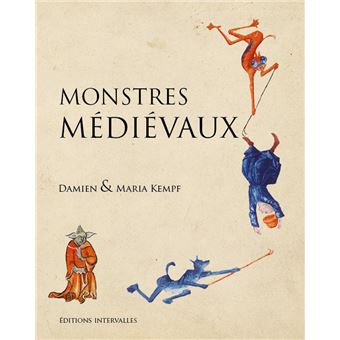 Monstres médiévaux - relié - Damien Kempf, Maria Kempf - Achat Livre | fnac