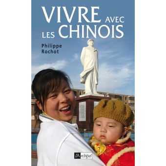 Vivre avec les Chinois - broché - Philippe Rochot - Achat Livre | fnac