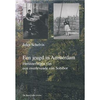 Een jeugd in Amsterdam herinneringen van een overlevende van Sobibor ...