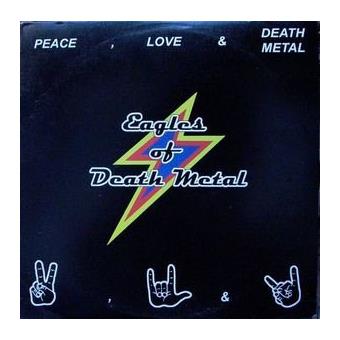 Peace love death metal - Eagles of Death Metal - Vinyle album - Achat ...