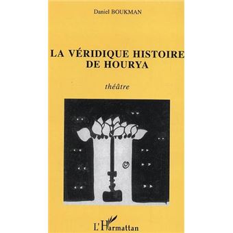 La véridique histoire de Hourya - broché - Daniel Boukman - Achat Livre ...