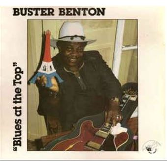 Blues At The Top - Buster Benton - Vinyle album - Achat & prix | fnac