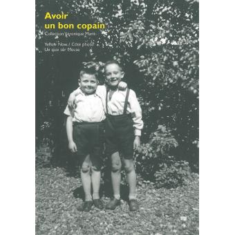 Avoir un Bon Copain Photographies Trouvees - relié - Emmanuel D ...