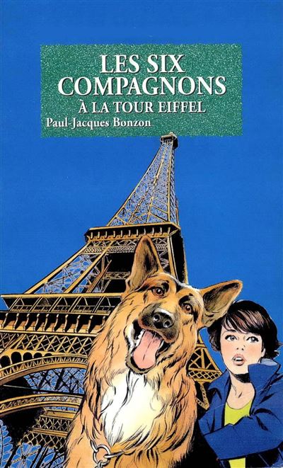 Les Six compagnons à la tour Eiffel - Paul-Jacques Bonzon - Achat Livre ...