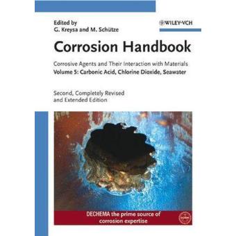 Corrosion handbook Volume 5 : Carbonic acid, chlorine dioxide, seawater - relié - Collectif ...
