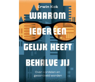 Waarom iedereen gelijk heeft behalve jij - broché - Erwin Kok - Achat ...