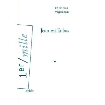 Jean est là-bas - broché - Christine Vigneron - Achat Livre | fnac