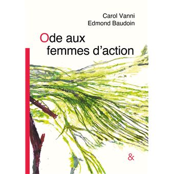 Ode aux femmes d'action - broché - Carol Vanni, Edmond Baudoin - Achat ...