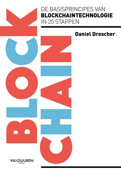 Blockchain De basisprincipes van blockchaintechnologie in 25 stappen - cartonné - Daniela ...
