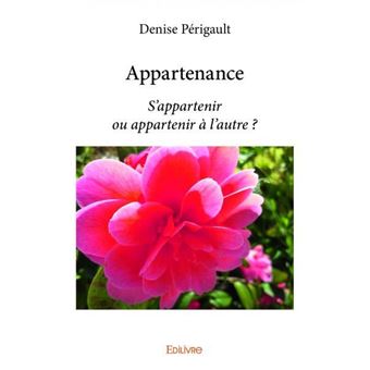 Appartenance S'appartenir ou appartenir à l'autre ? - broché - Denise ...