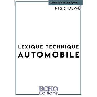 Lexique technique automobile - broché - Patrick Depré - Achat Livre ou ...