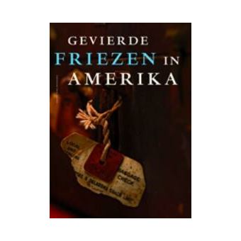 Famous frisians in America - cartonné - Peter Den Haan, Barbara Potter ...
