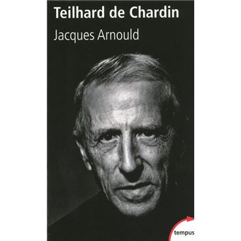 Pierre Teilhard de Chardin - Poche - Jacques Arnould - Achat Livre | fnac