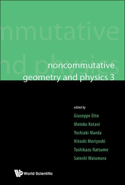 Noncommutative Geometry And Physics 3 - Proceedings Of The Noncommutative Geometry And Physics ...