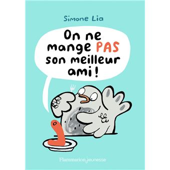 On ne mange pas son meilleur ami ! - Poche - Simone Lia, Simone Lia ...
