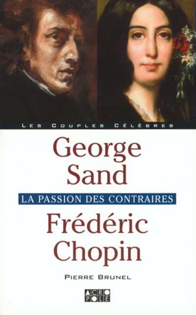George sand-frederic chopin - broché - Pierre Brunel - Achat Livre | fnac