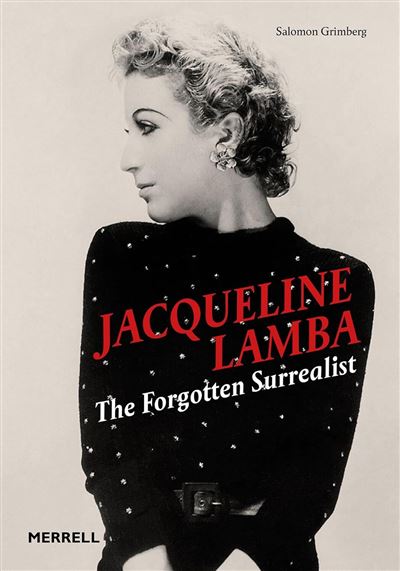 Jacqueline Lamba The Forgotten Surrealist - relié - Salomon Grimberg ...