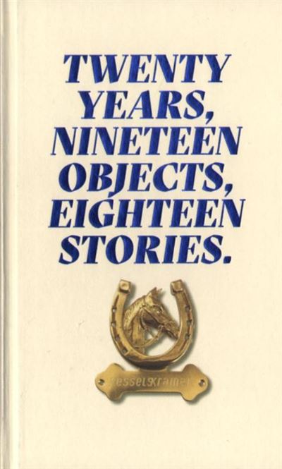 Twenty years, nineteen objects, eighteen stories - cartonné ...