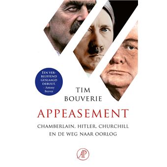 Appeasement Chamberlain, Hitler, Churchill en de weg naar oorlog ...