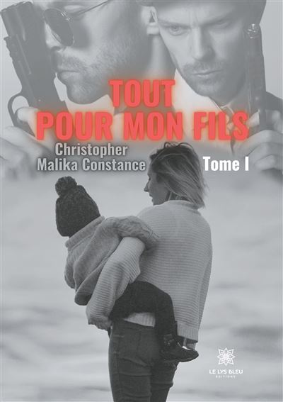 Tout pour mon fils Tome I Tome 1 - broché - Malika Constance ... Tout pour mon fils Tome I Tome 1 - broché - Malika Constance ...