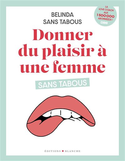 Donner du plaisir à une femme sans tabous - broché - Belinda Sans ... Donner du plaisir à une femme sans tabous - broché - Belinda Sans ...