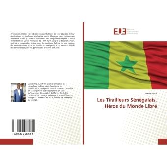 Les Tirailleurs Sénégalais, Héros du Monde Libre - broché - Daniel ...