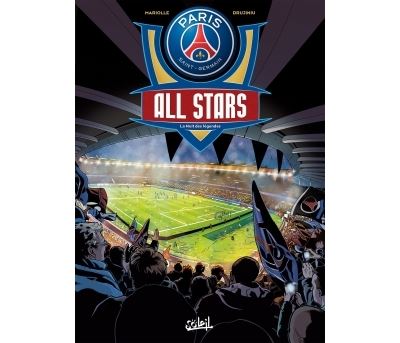 PSG all stars - La Nuit des légendes Tome 01 - Paris Saint-Germain All ...