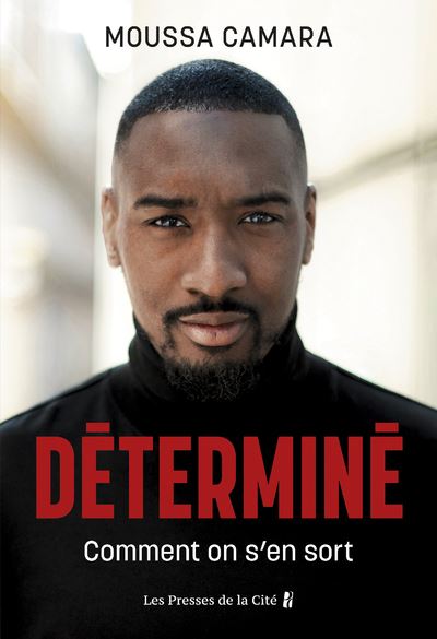 Déterminé - Comment on s en sort - broché - Moussa Camara - Achat Livre ou ebook | fnac