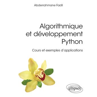 Algorithmique et développement Python - Cours et exemples d'applications - broché - Abderrahmane ...