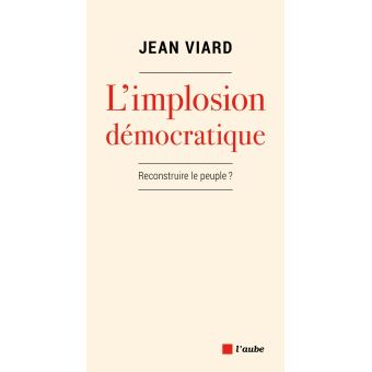 L'implosion démocratique - Pour un nouveau pacte territorial ...