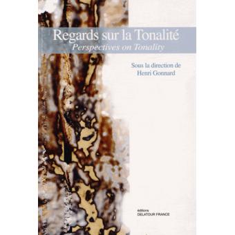Regards sur la Tonalité Perspectives on Tonality - broché - Henri ...