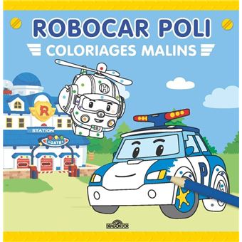 Robocar Poli - Coloriages malins - Dernier livre de Roi - Précommande ...