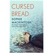 Cursed Bread - broché - Sophie Mackintosh - Achat Livre | fnac