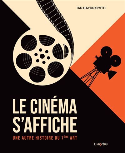 Le cinéma s'affiche Une autre histoire du 7ème art - relié - Ian Haydn ...