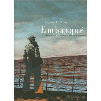 Embarqué Carnets marins dans le jardin du commandant - broché ...