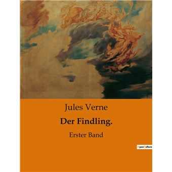 Der Findling. Erster Band - broché - Jules Verne - Achat Livre | fnac