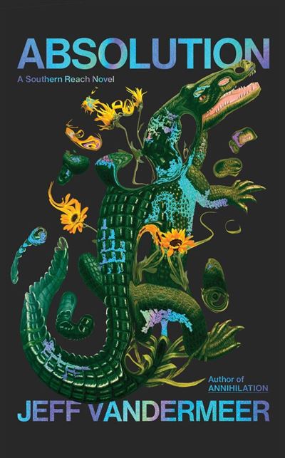 Southern Reach - ABSOLUTION -, Livre tous les livres à la Fnac