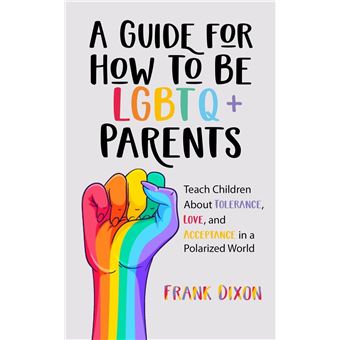 A Guide for How to Be LGBTQ+ Parents: Teach Children About Tolerance ...