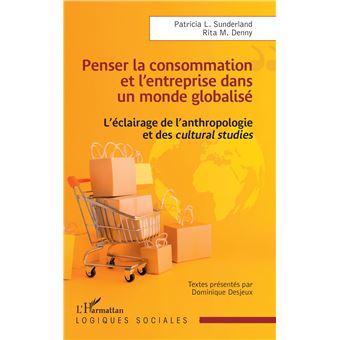 Penser la consommation et l’entreprise dans un monde globalisé - broché ...
