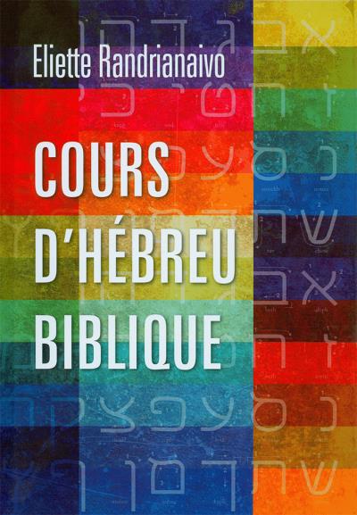 Cours d'hébreu biblique - relié - Éliette Randrianaivo - Achat Livre | fnac