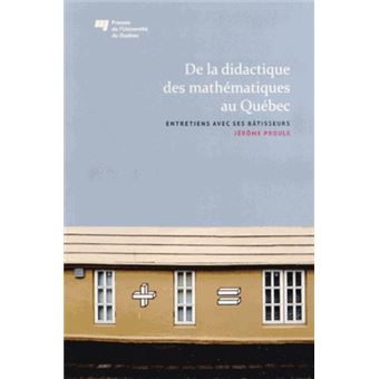 De la didactique des mathematiques au quebec - broché - Jérôme Proulx ...