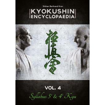 Kyokushin encyclopedia Syllabus 5ème et 4ème Kyu Tome 4 - broché ...