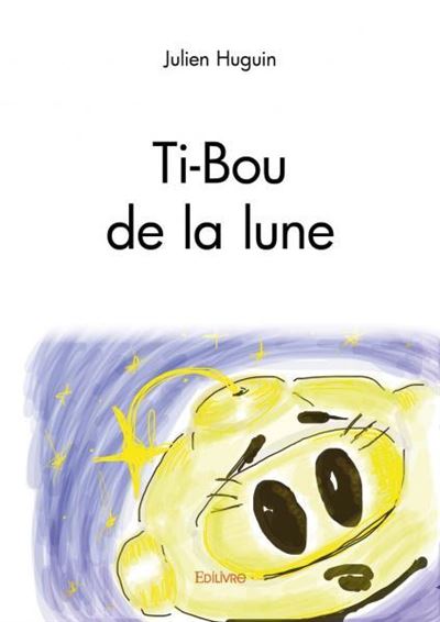 Ti bou de la lune - broché - Julien Huguin - Achat Livre | fnac