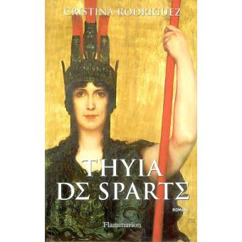 Thyia de Sparte - broché - Cristina Rodriguez - Achat Livre | fnac