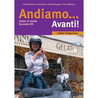 Andiamo... Avanti! 3e année - Italien - Cahier d'exercices Edition 2002 ...